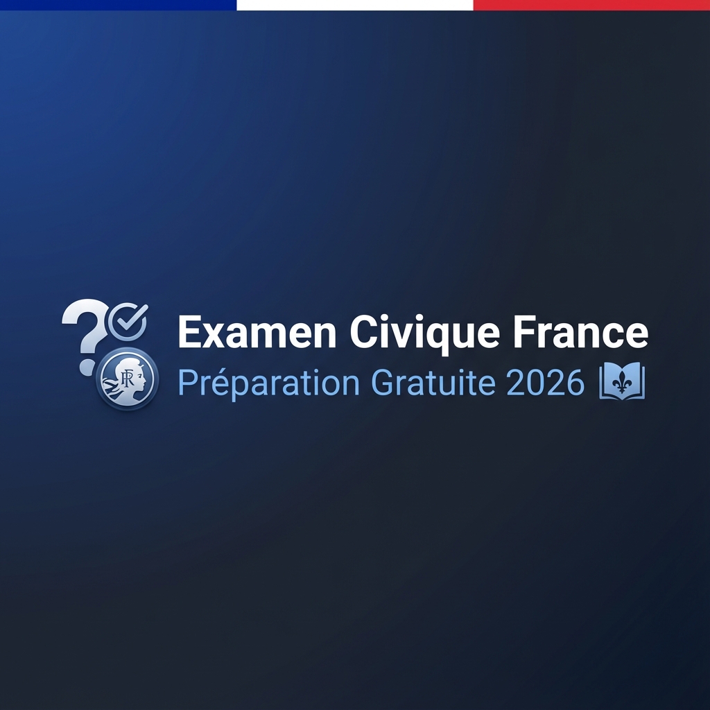Examen Civique France - Préparation Gratuite 2026 | Quiz & QCM